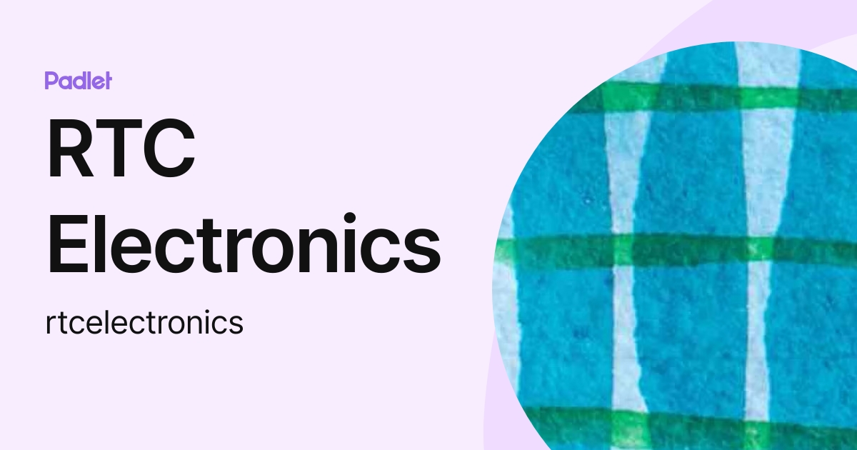 RTC Electronics (rtcelectronics) profile | Padlet