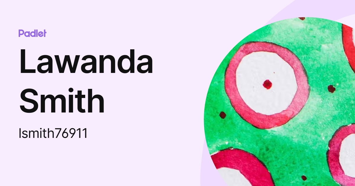 Lawanda Smith (lsmith76911) profile | Padlet