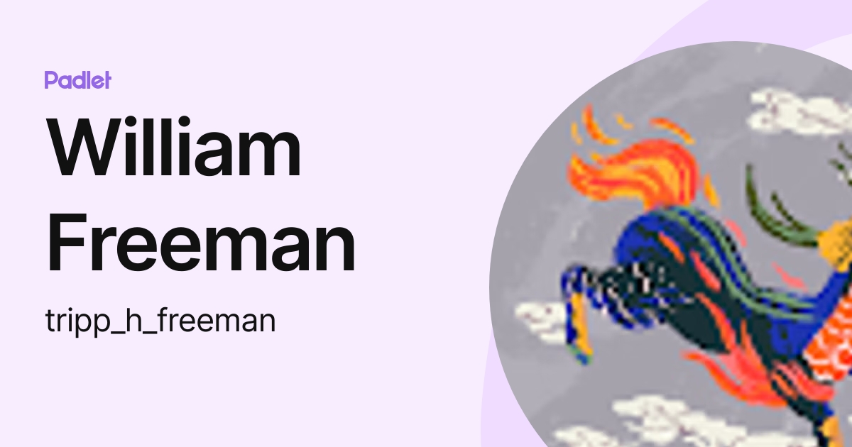 William Freeman (tripp_h_freeman) profile | Padlet