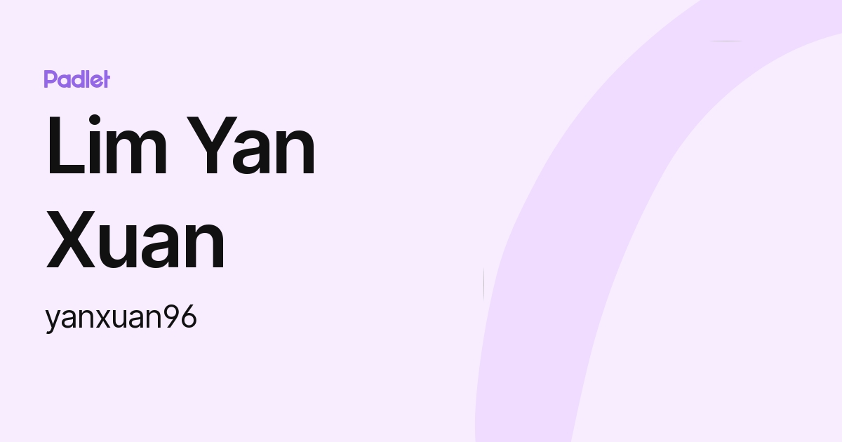 Lim Yan Xuan (yanxuan96) profile | Padlet