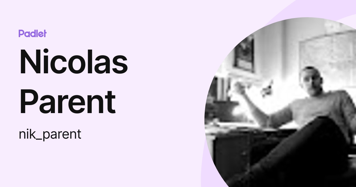 Nicolas Parent (nik_parent) profile | Padlet
