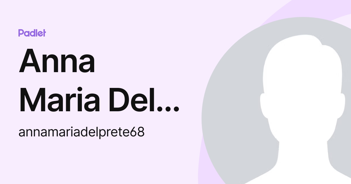 Anna Maria Del Prete (annamariadelprete68) profile | Padlet