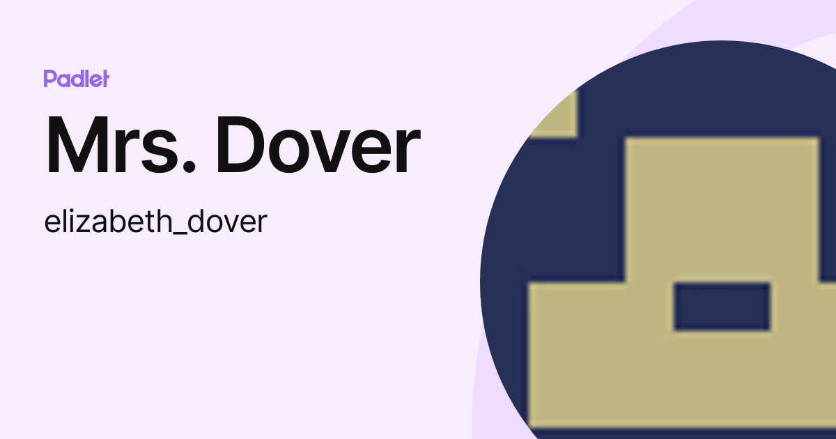 Mrs. Dover (elizabeth_dover) profile | Padlet