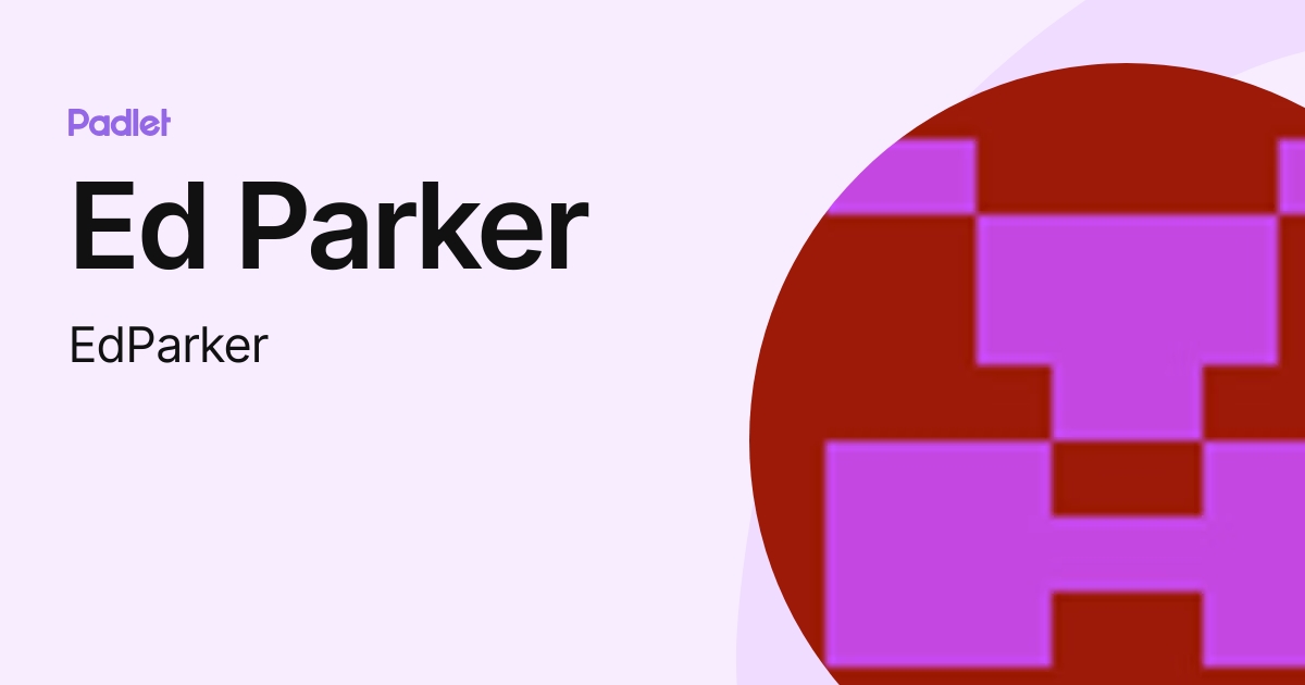 Ed Parker (EdParker) profile | Padlet