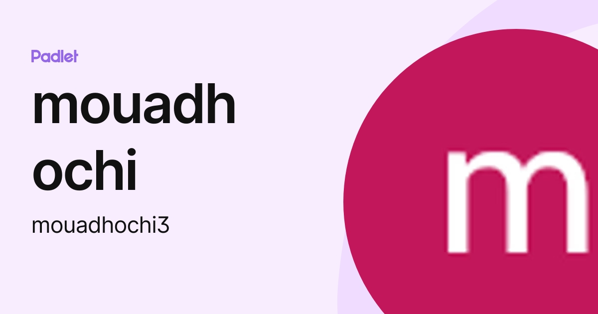 mouadh ochi (mouadhochi3) profile | Padlet