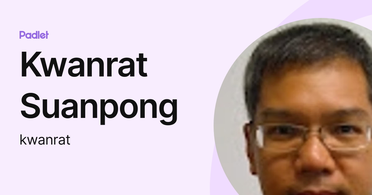 Kwanrat Suanpong (kwanrat) profile | Padlet