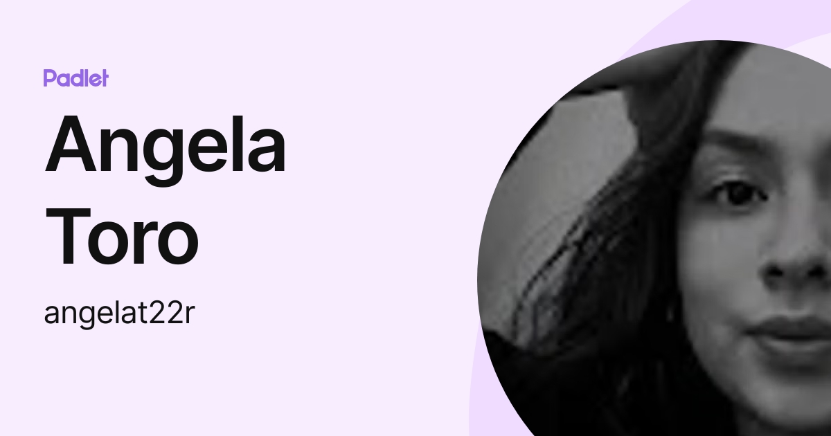 Angela Toro (angelat22r) profile | Padlet