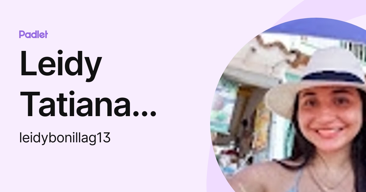 Leidy Tatiana Bonilla Gutierrez (leidybonillag13) profile | Padlet