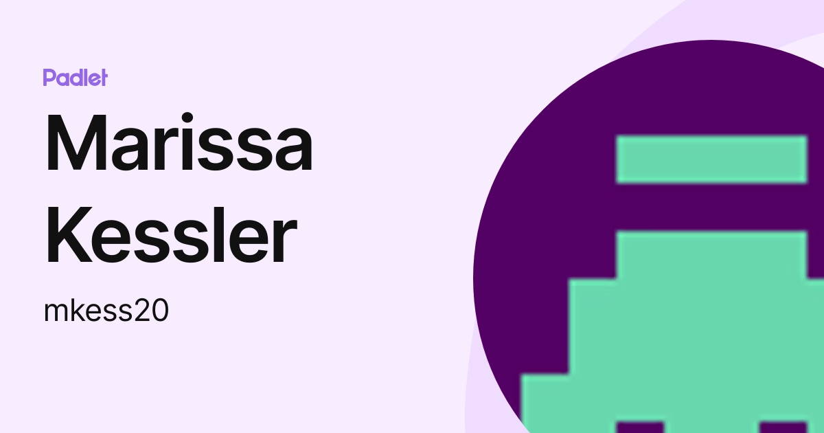 Marissa Kessler (mkess20) profile | Padlet