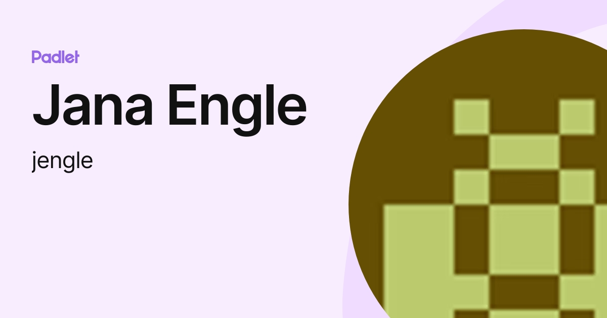 Jana Engle (jengle) profile | Padlet