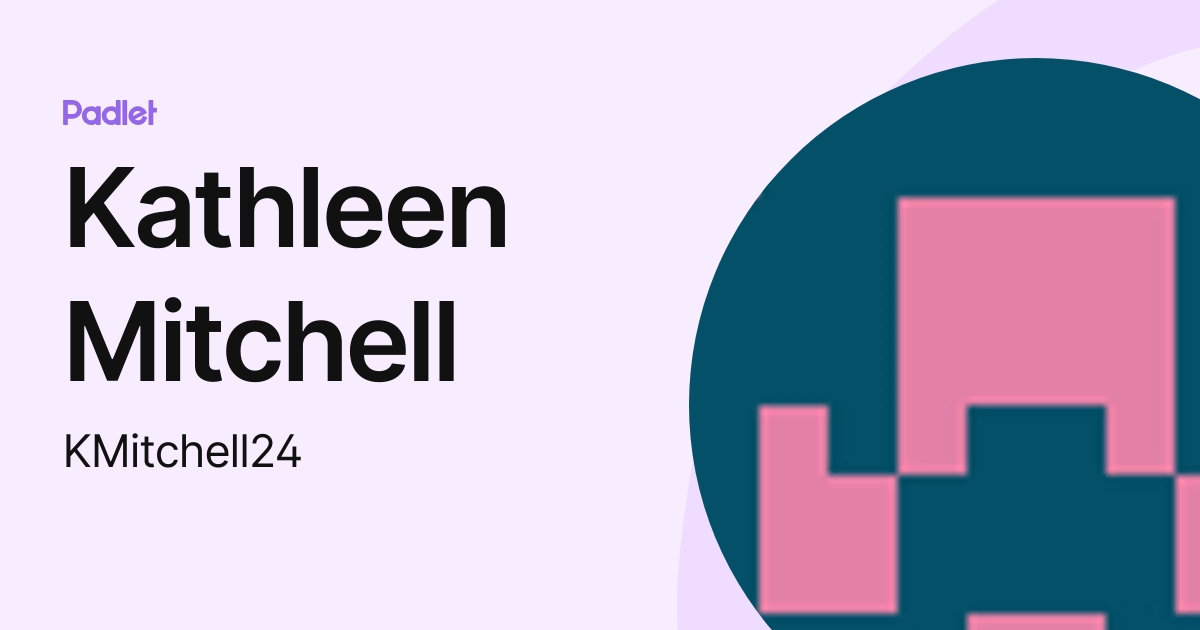 Kathleen Mitchell (KMitchell24) profile | Padlet
