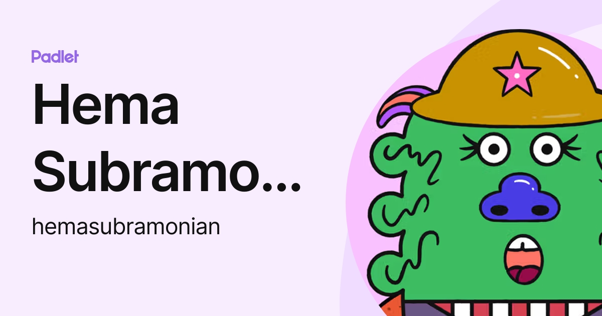 Hema Subramonian (hemasubramonian) profile | Padlet