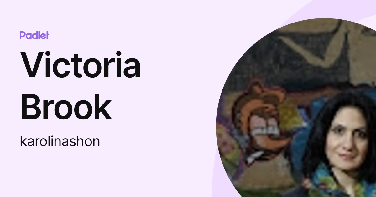 Victoria Brook (karolinashon) profile | Padlet