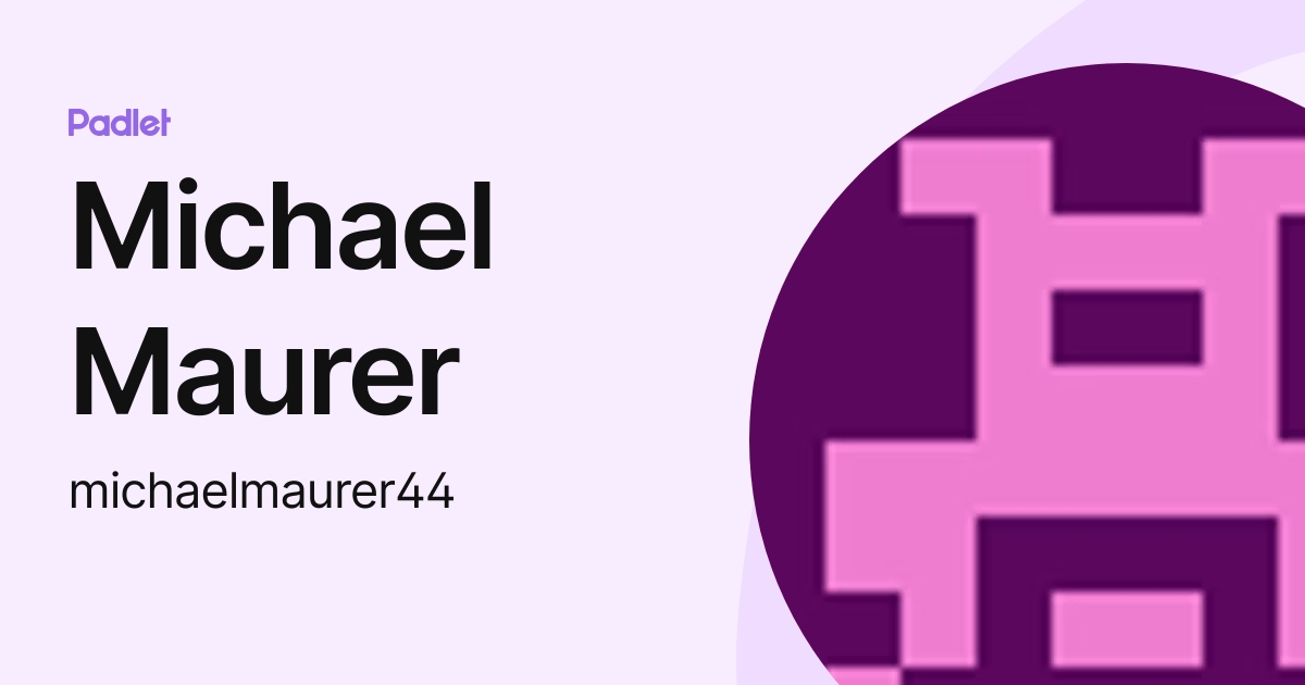 Michael Maurer (michaelmaurer44) profile | Padlet