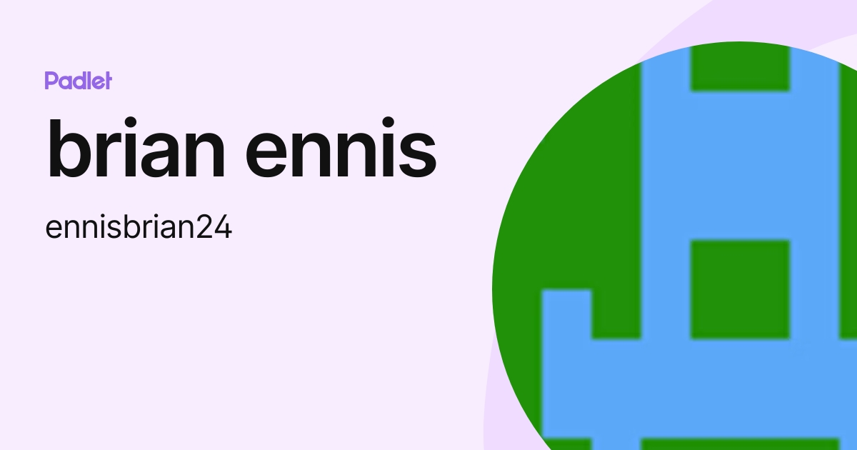 brian ennis (ennisbrian24) profile | Padlet
