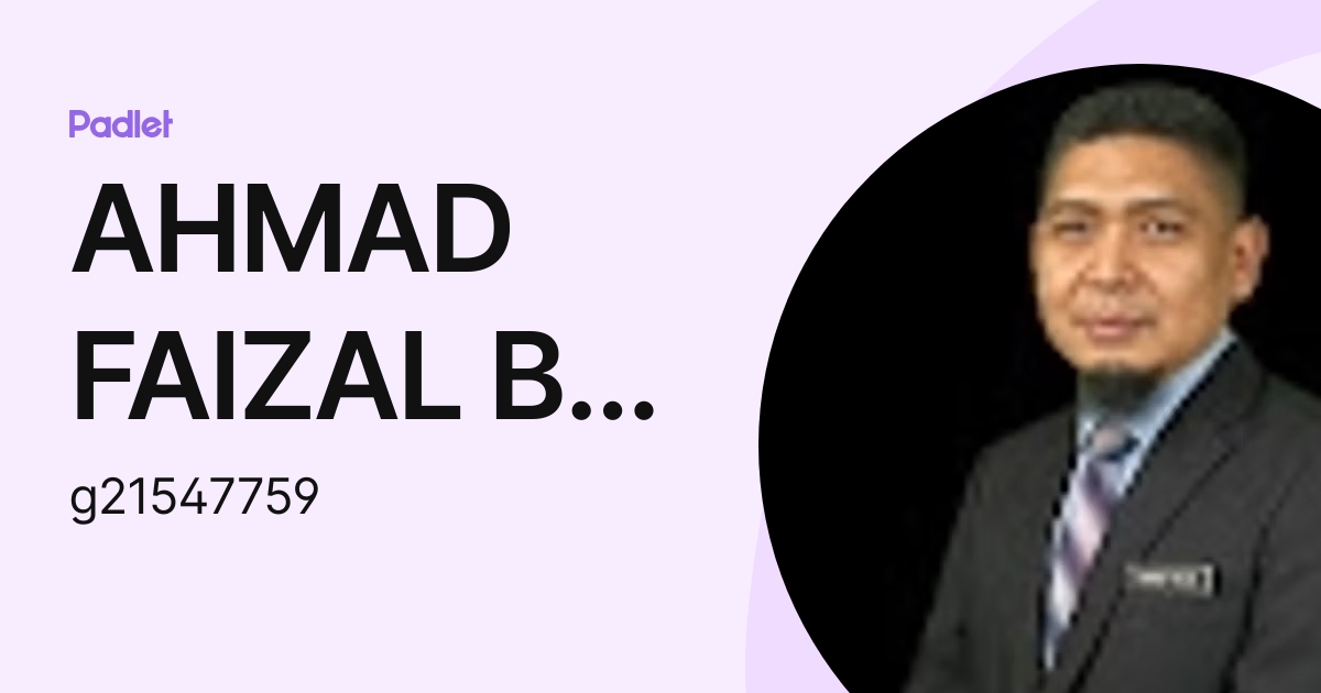 AHMAD FAIZAL BIN SAAD KPM-Guru (g21547759) profile | Padlet