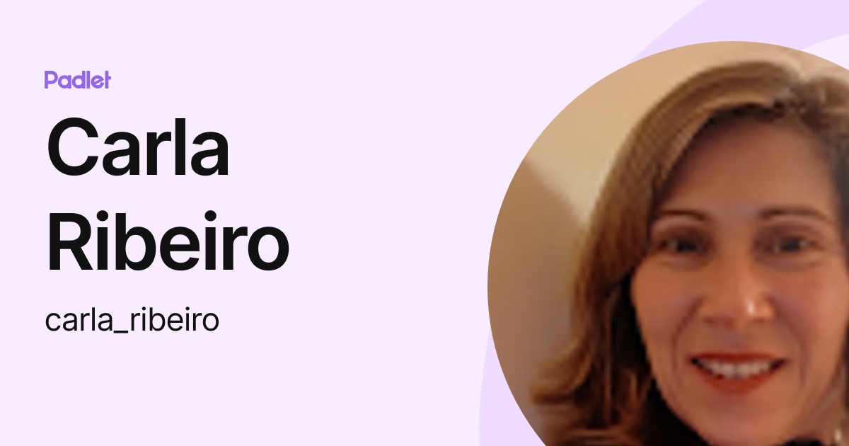 Carla Ribeiro (carla_ribeiro) profile | Padlet