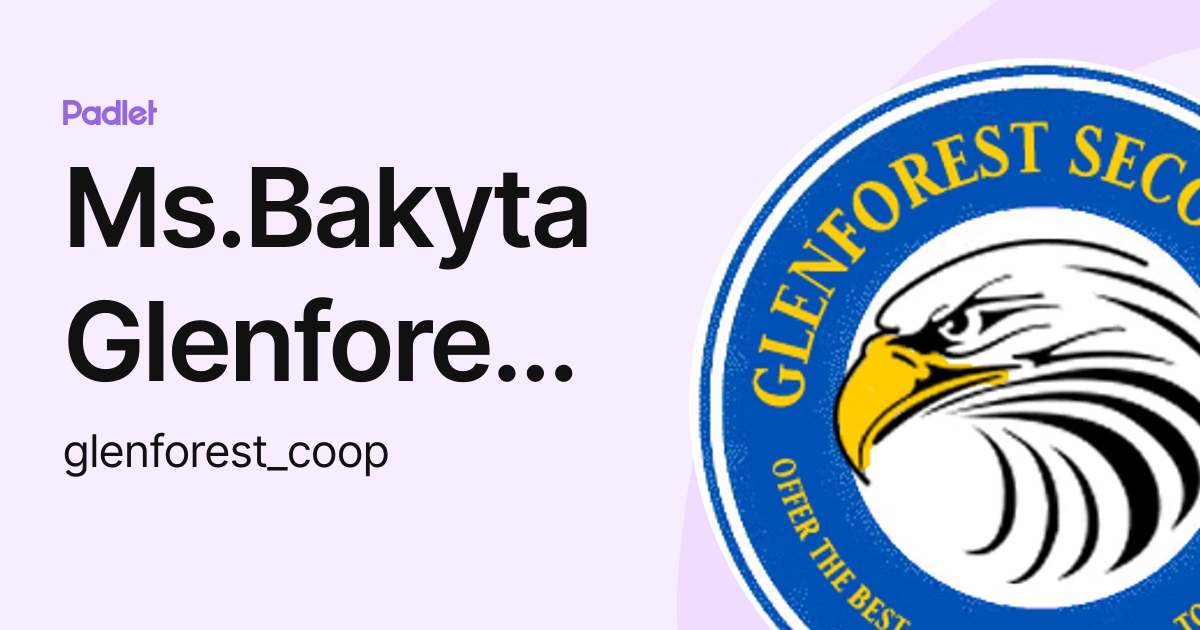 Ms.Bakyta Glenforest Co-op (glenforest_coop) profile | Padlet