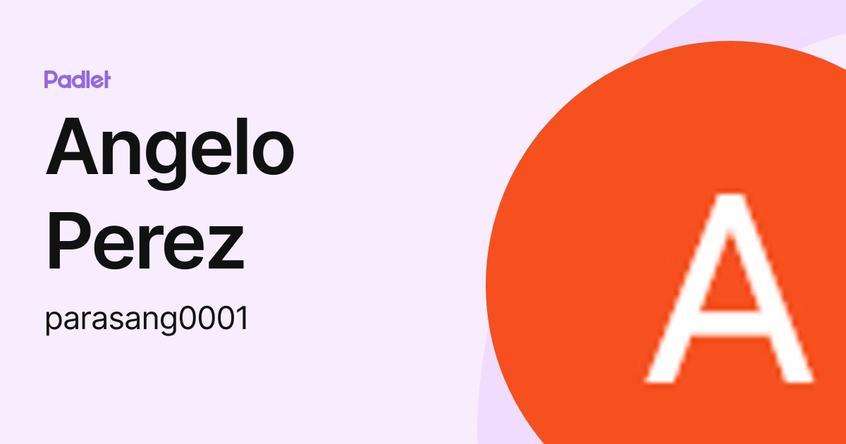 Angelo Perez (parasang0001) profile | Padlet