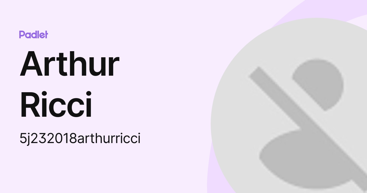 Arthur Ricci (5j232018arthurricci) profile | Padlet