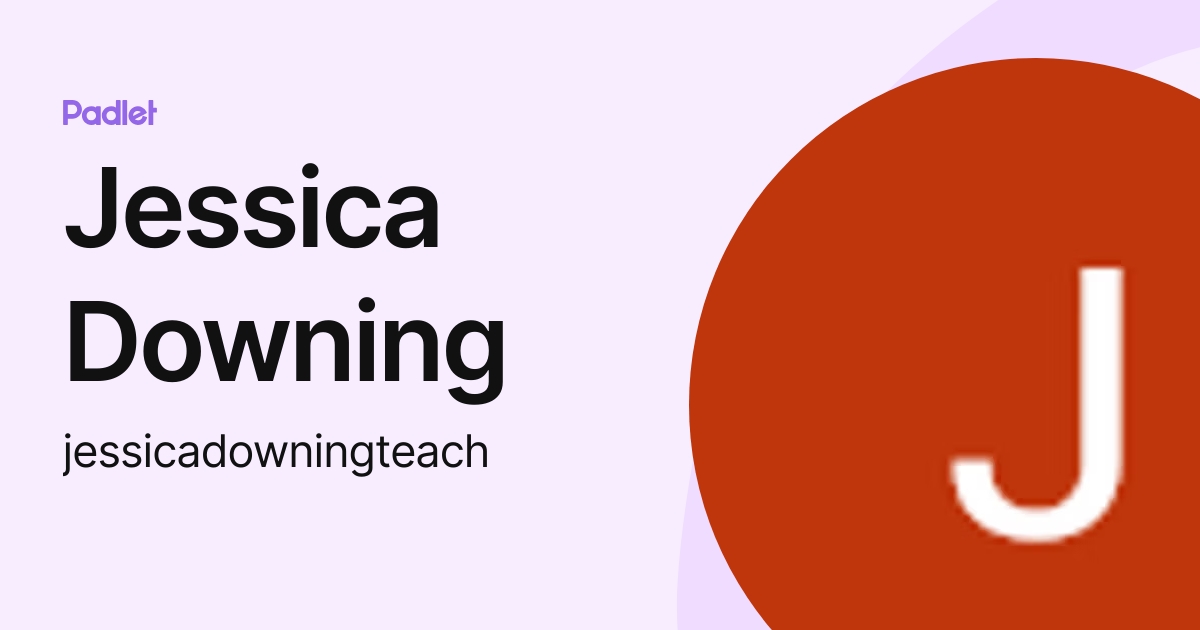 Jessica Downing (jessicadowningteach) profile | Padlet