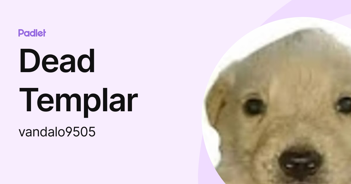 Dead Templar (vandalo9505) profile | Padlet