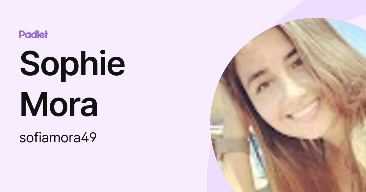 Sophie Mora (sofiamora49) profile | Padlet