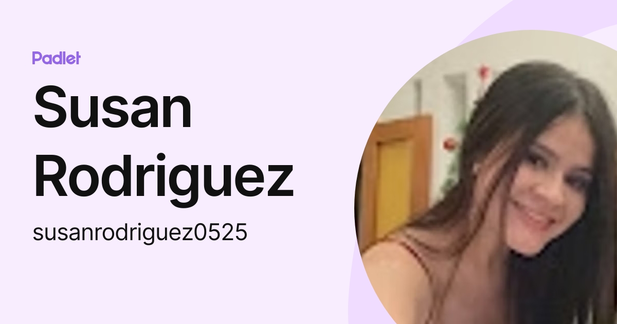 Susan Rodriguez (susanrodriguez0525) profile | Padlet
