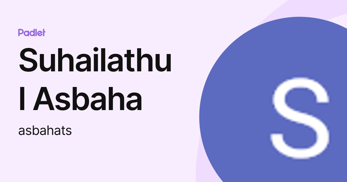 Suhailathul Asbaha (asbahats) profile | Padlet