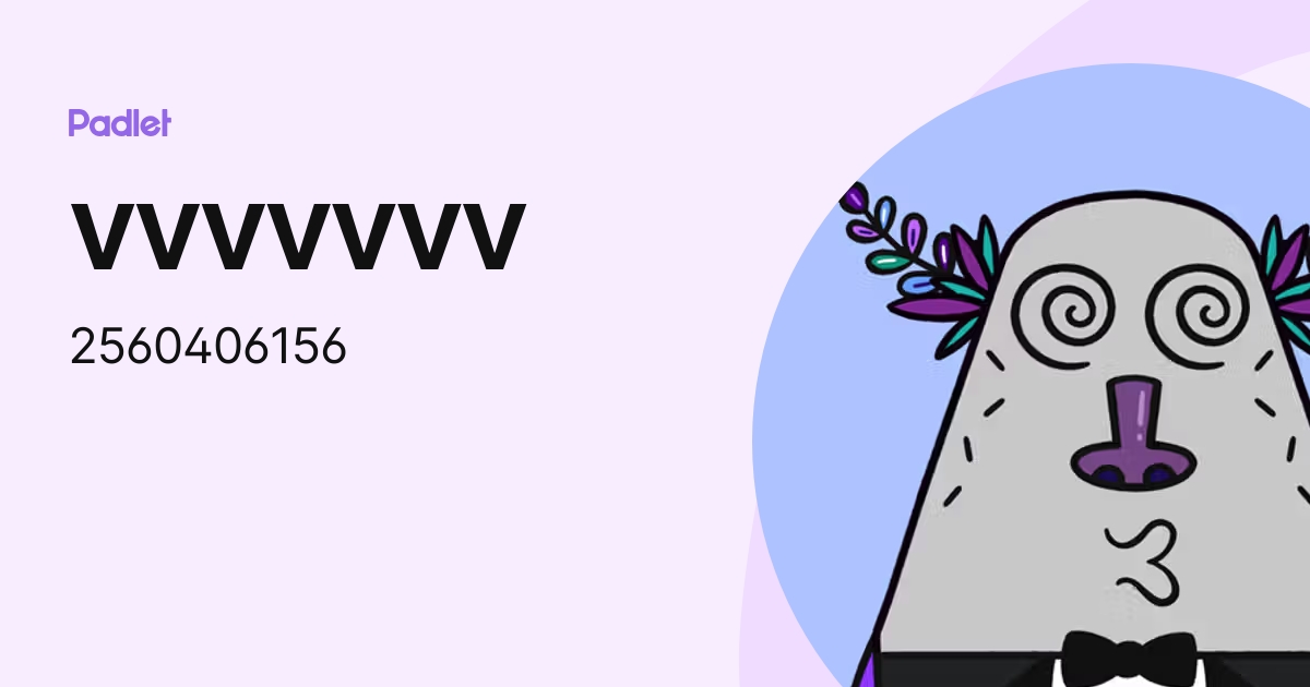 vvvvvvv (2560406156) profile | Padlet