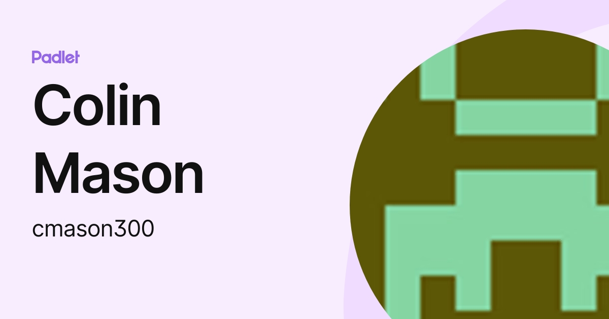 Colin Mason (cmason300) profile | Padlet