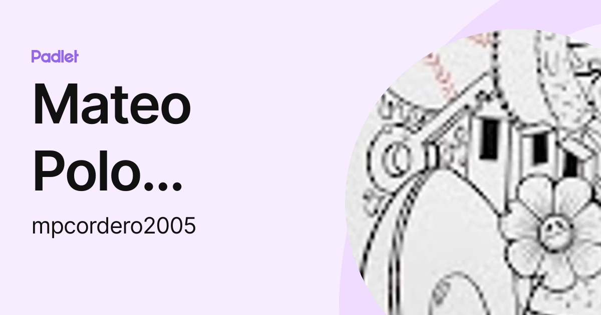 Mateo Polo Cordero (mpcordero2005) profile | Padlet