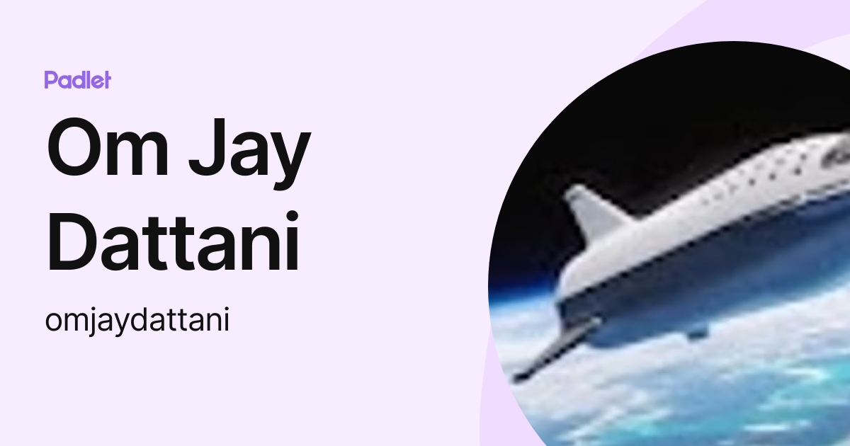 Om Jay Dattani (omjaydattani) profile | Padlet