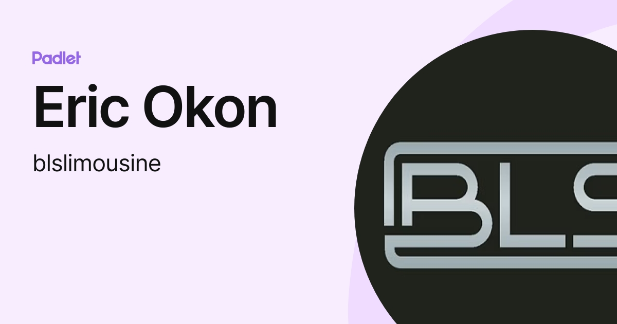 Eric Okon (blslimousine) profile | Padlet