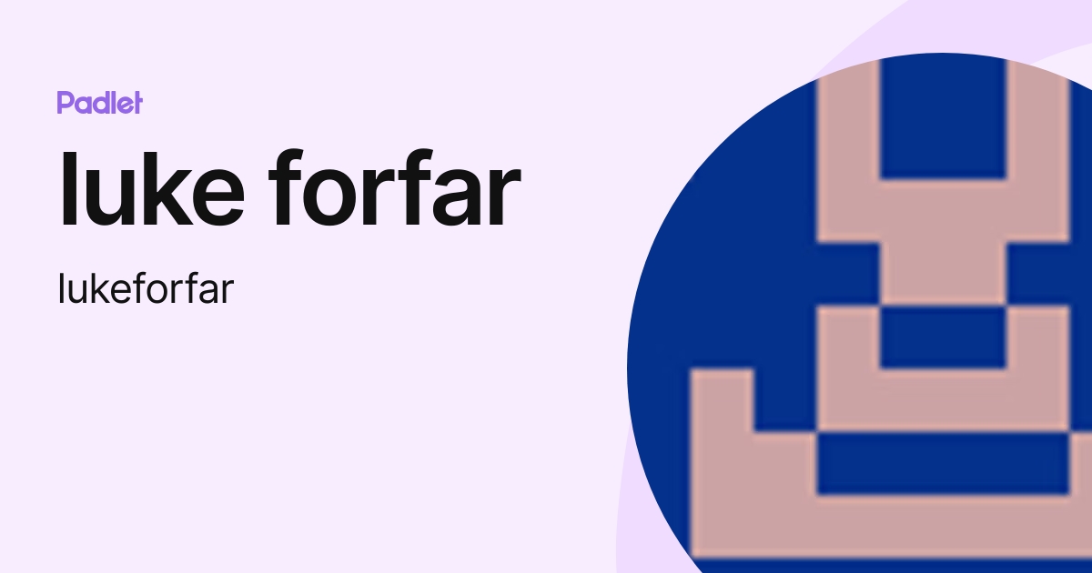 luke forfar (lukeforfar) profile | Padlet
