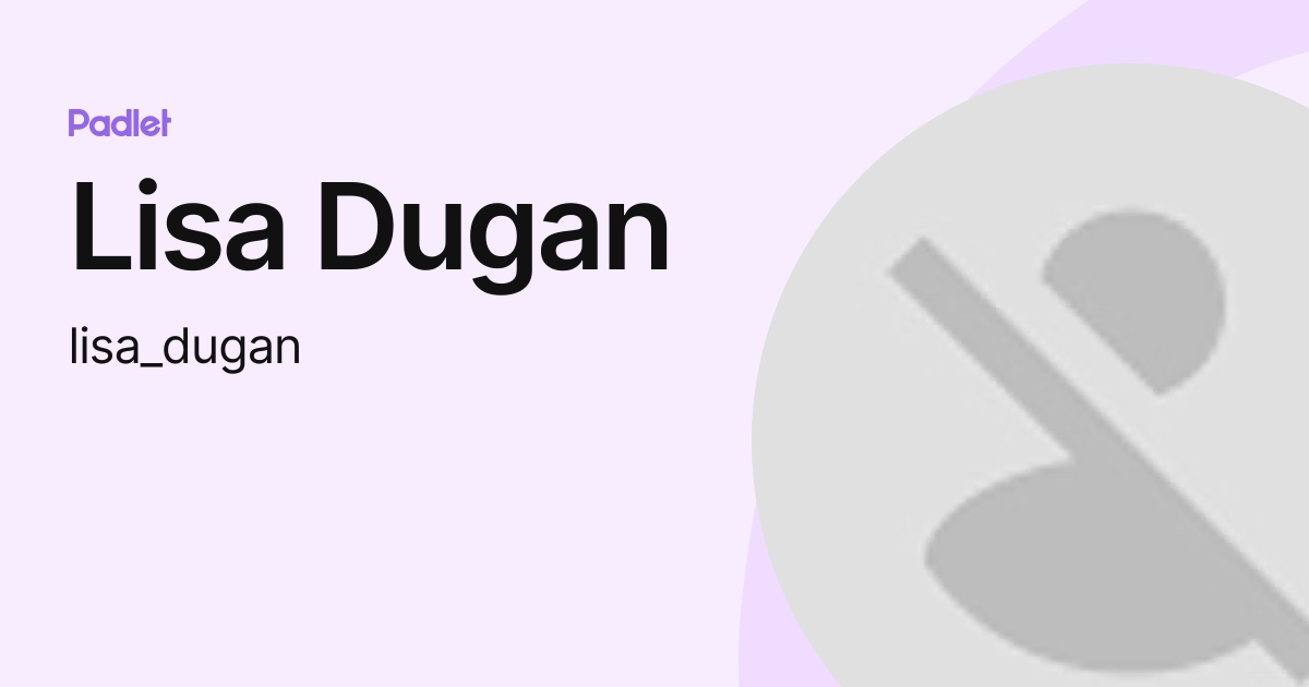 Lisa Dugan (lisa_dugan) profile | Padlet