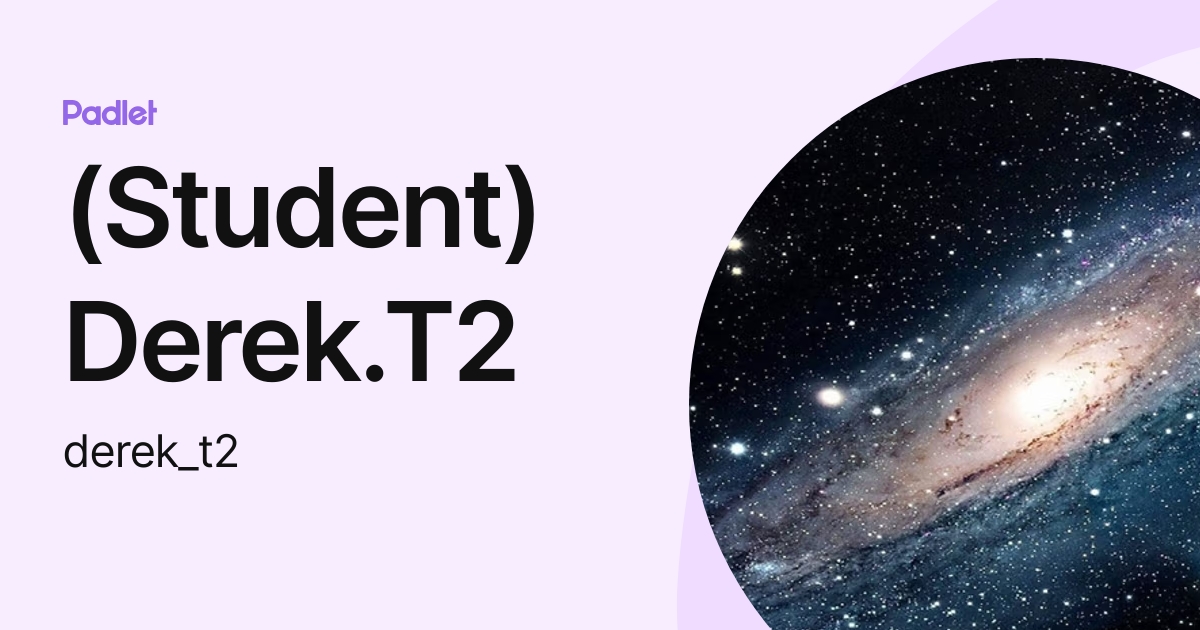 (Student) Derek.T2 (derek_t2) profile | Padlet