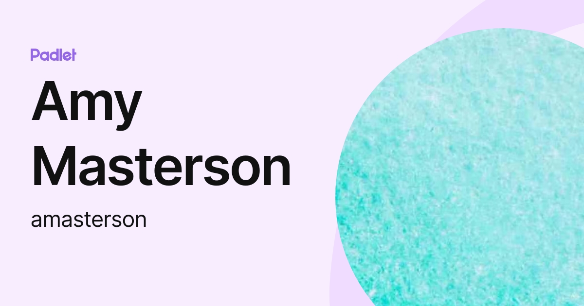 Amy Masterson (amasterson) profile | Padlet