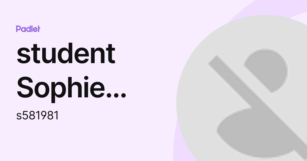 student Sophie Mullican (s581981) profile | Padlet