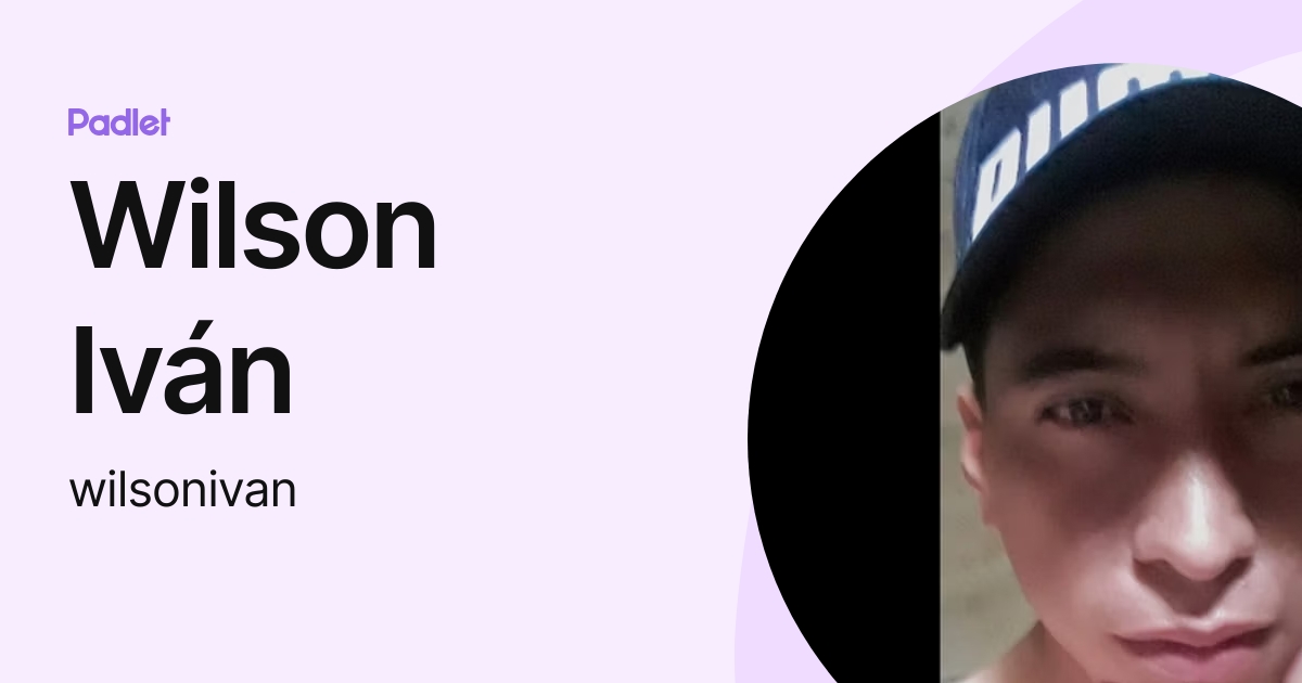 Wilson Iván (wilsonivan) profile | Padlet