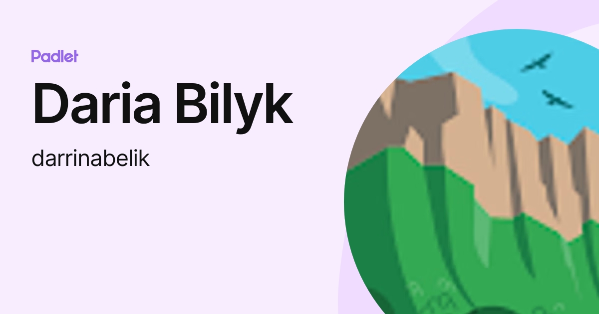 Daria Bilyk (darrinabelik) profile | Padlet