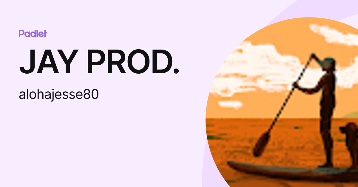 JAY PROD. (alohajesse80) profile | Padlet