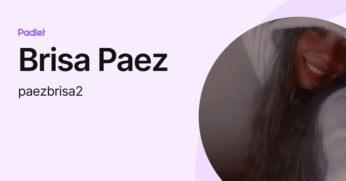 Brisa Paez (paezbrisa2) profile | Padlet
