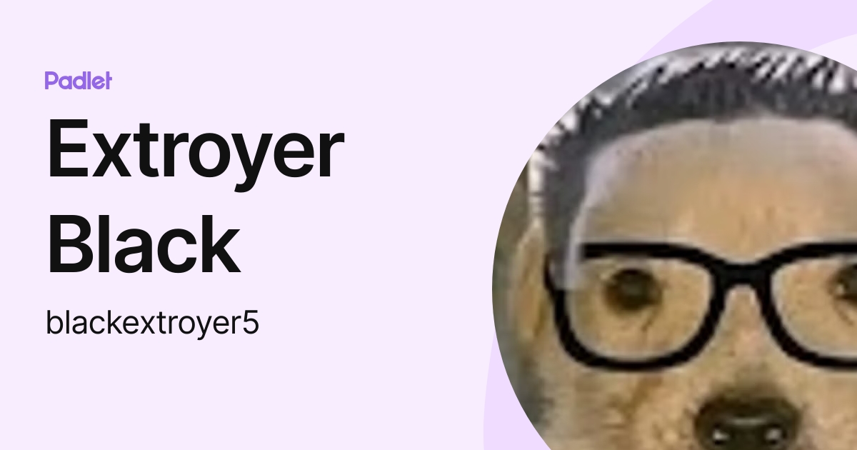 Extroyer Black (blackextroyer5) profile | Padlet