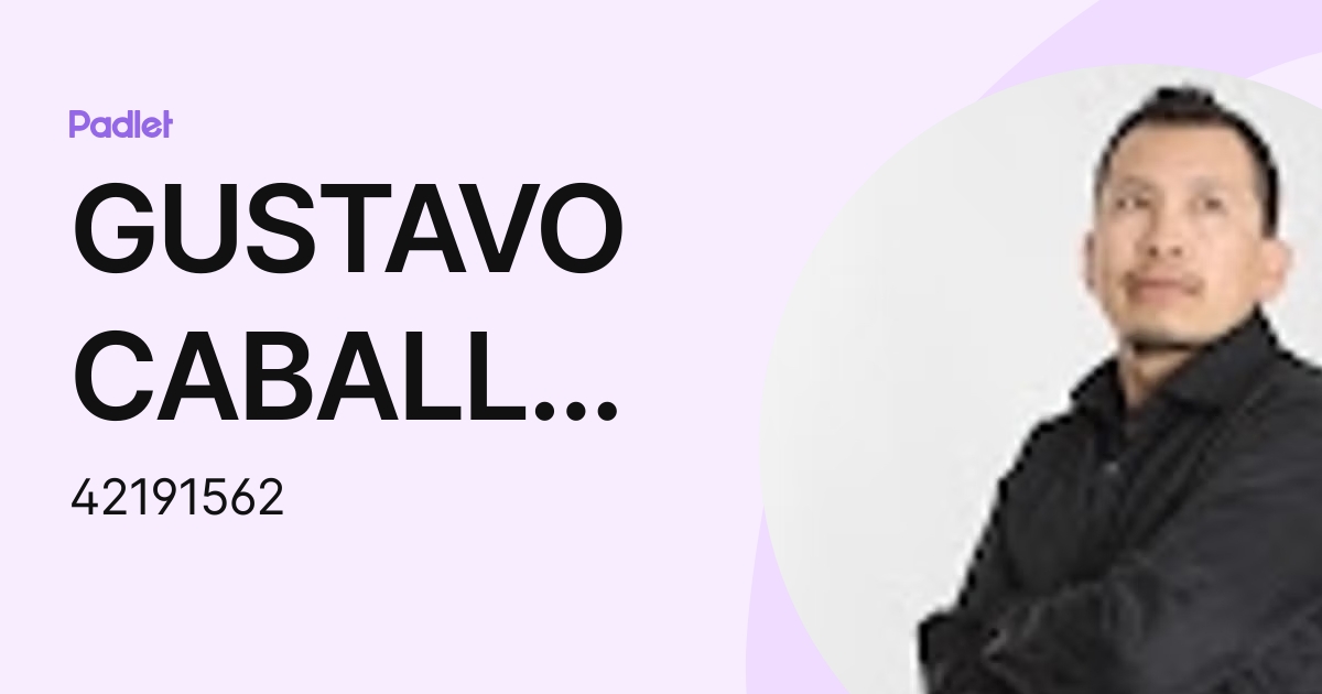GUSTAVO CABALLERO HUAMAN (42191562) profile | Padlet