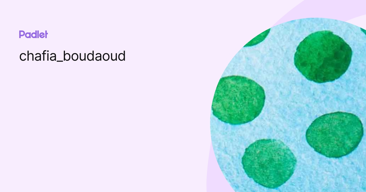 chafia_boudaoud profile | Padlet