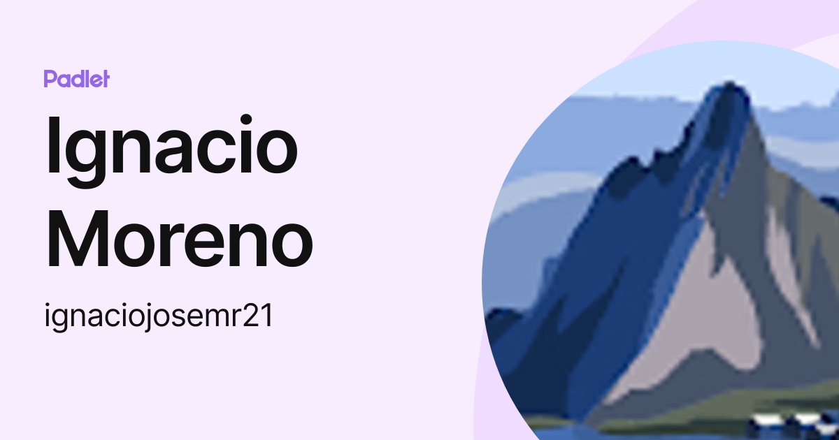 Ignacio Moreno (ignaciojosemr21) profile | Padlet