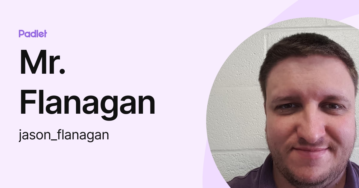 Mr. Flanagan (jason_flanagan) profile | Padlet