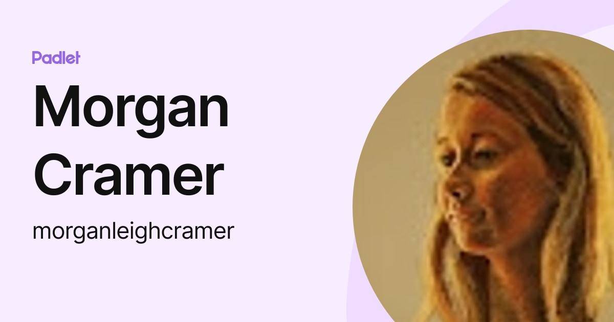 Morgan Cramer (morganleighcramer) profile | Padlet