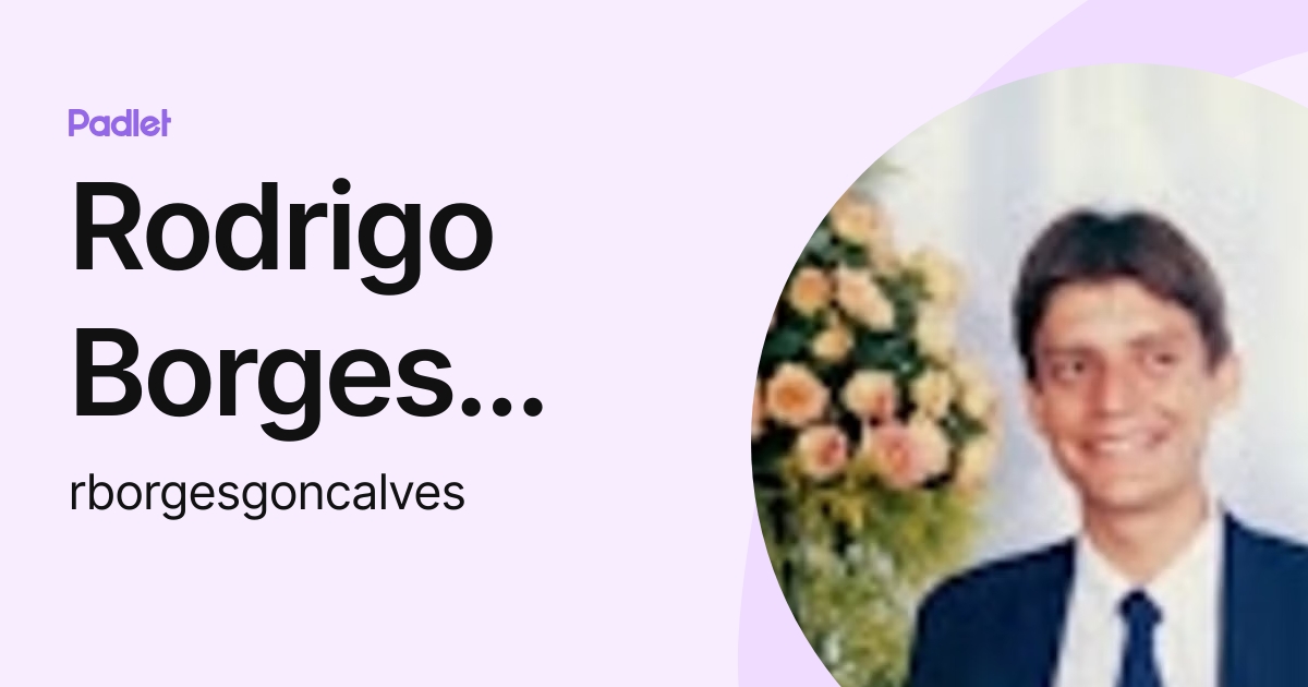 Rodrigo Borges Gonçalves (rborgesgoncalves) profile | Padlet